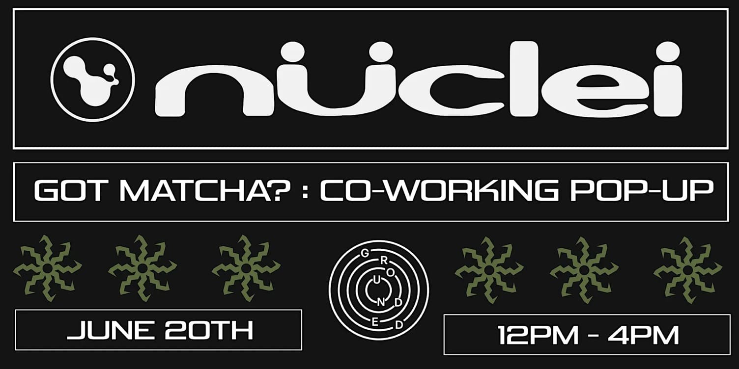 Got Matcha? A Co-Working Pop-Up by Nuclei. at Grounded: Plant Shop ...
